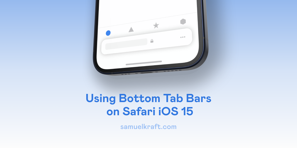 Using Bottom Tab Bars on Safari iOS 15 | Kuan-Yin Chen